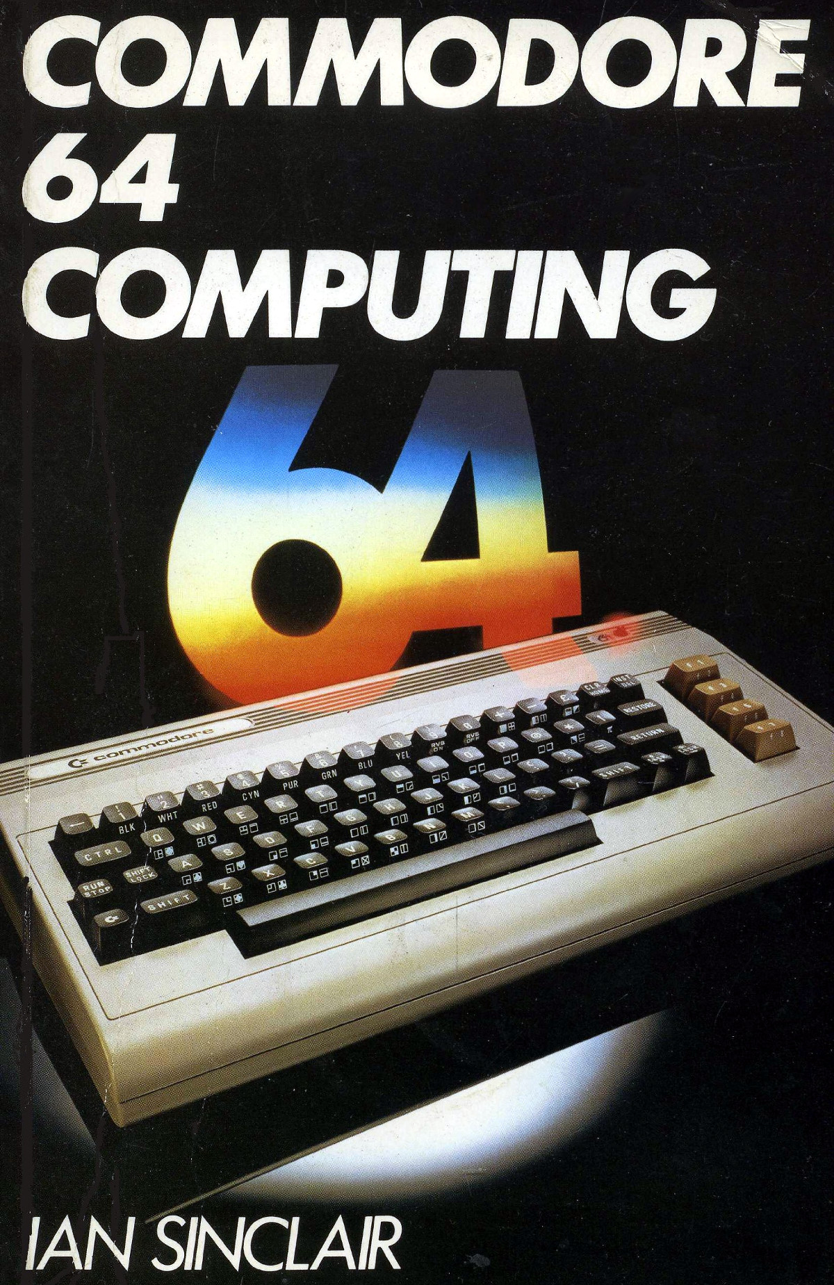 SINCLAIR, Ian. Commodore 64 Computing. Granada Publishing, London, 1983 ...